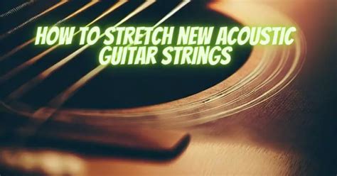 How To Stretch New Acoustic Guitar Strings All For Turntables