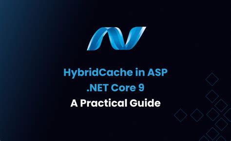 HybridCache In ASP NET Core 9 A Practical Guide ByteHide