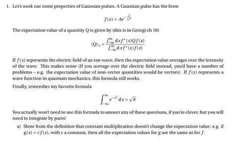 1 Lets Work Out Some Properties Of Gaussian Pulses