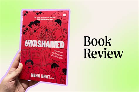 Unashamed Notes From The Diary Of A Sex Therapist By Neha Bhat Thatsassything