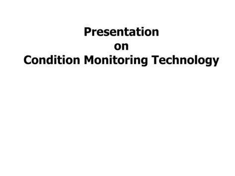 Condition Monitoring Technology Ppt