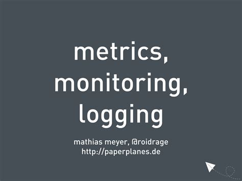 Metrics Monitoring Logging Speaker Deck