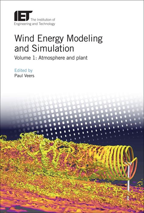 Cost Of Wind Energy Modeling Wind Energy Modeling And Simulation Volume 1 Atmosphere And Plant