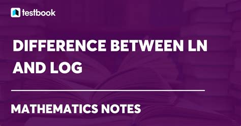 Difference Between Ln And Log Natural Log Vs Logarithm