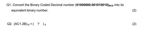 solved q1 convert the binary coded decimal number