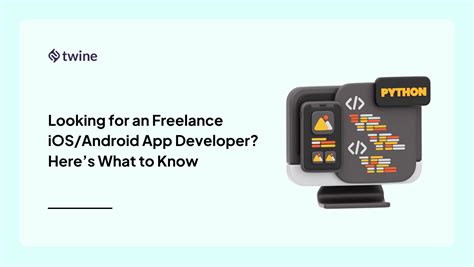 Looking For An Freelance Iosandroid App Developer Heres What To Know