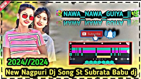 Nawanawaguiyanewdjnagpurisongnewnagpuridjsong2024