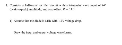 Solved 1 Consider A Half Wave Rectifier Circuit With A