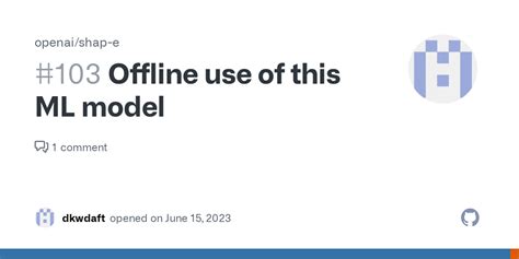 Offline Use Of This ML Model Issue 103 Openai Shap E GitHub