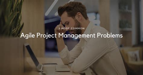 5 Most Common Agile Project Management Problems VivifyScrum