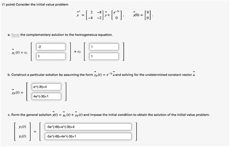Solved Consider The Initial Value Problem X0 8 Form The Complementary Solution To The