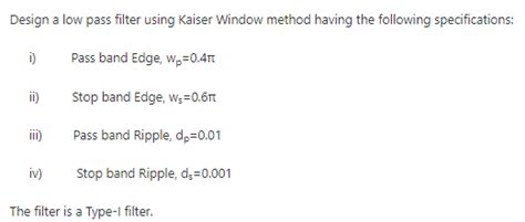 Solved Design A Low Pass Filter Using Kaiser Window Method