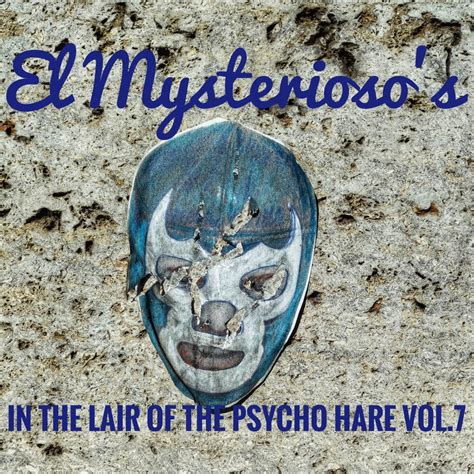 El Mysterioso In The Lair Of The Psycho Hare 7 XRaydio