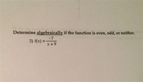 solved determine algebraically if the function is even odd