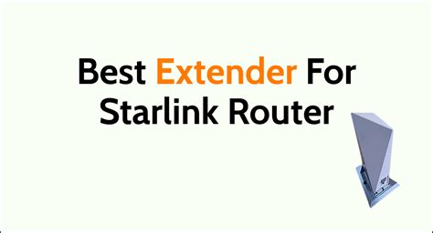 Best Extender For Starlink Router Compare To Select The Best NetworkBuildz