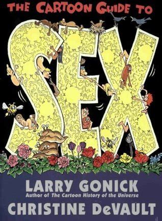 The Cartoon Guide To Sex Cartoon Guide Series By Larry Gonick Goodreads