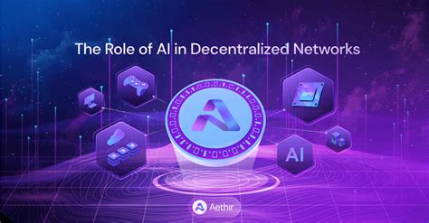 The Role Of Ai In Decentralized Networks