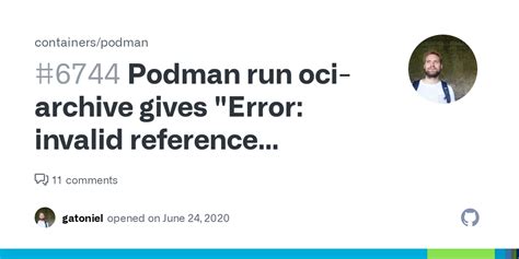 Podman Run Oci Archive Gives Error Invalid Reference Format Issue Containers Podman
