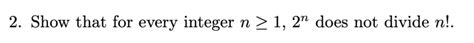 solved 2 show that for every integer n≥1 2n does not divide