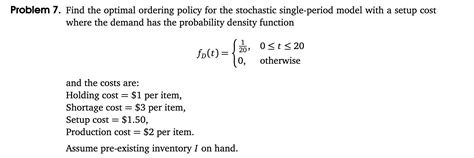 Solved Problem 7 Find The Optimal Ordering Policy For The