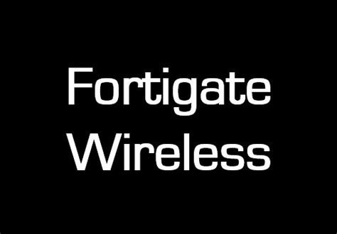 Fortigate Wireless