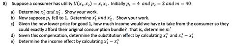 Solved 8 Suppose A Consumer Has Utility U X1 X2 X1x2