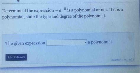 solved determine if the expression a 5 is a polynomial or not if