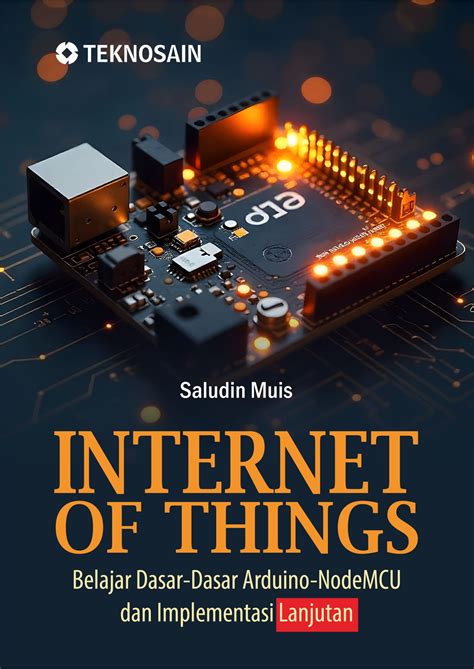 Internet Of Things Belajar Arduino Nodemcu Dan Implementasi Lanjutan Graha Ilmu