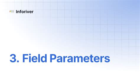 3 Field Parameters Inforiver