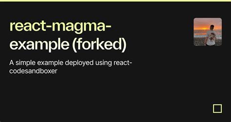 React Magma Example Forked Codesandbox React Magma Example Forked Codesandbox