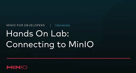 Minio For Developers Session 12 Hands On Lab Connecting To Minio