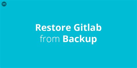 how to restore gitlab from backup cloudkul
