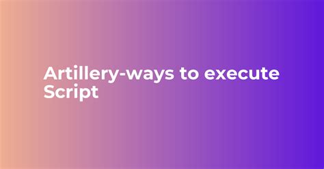 artillery ways to execute script automation testing webkul blog