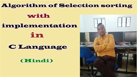 Algorithm Of Selection Sorting With Implementation In C Hindi Youtube