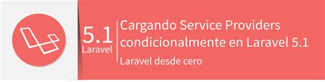 cargando service providers condicionalmente en laravel 5 1
