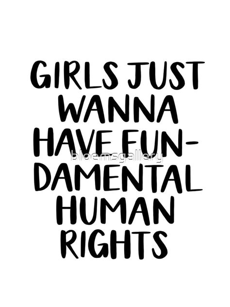 Girls Just Wanna Have Fun Damental Human Rights Lettering By Bloemsgallery Redbubble