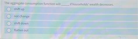 solved the aggregate consumption function will if