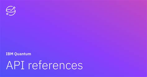 Api References Ibm Quantum Documentation