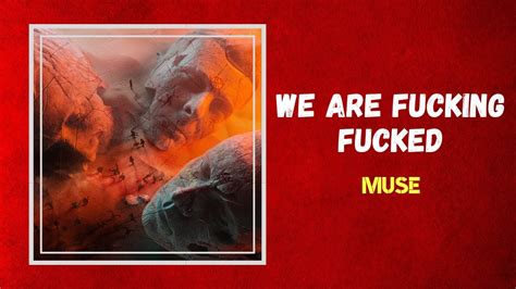 Muse We Are Fucking Fucked Lyrics Youtube