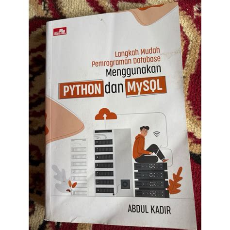 Jual LANGKAH MUDAH PEMROGRAMAN DATABASE MENGGUNAKAN PYTHON DAN MYSQL Shopee Indonesia