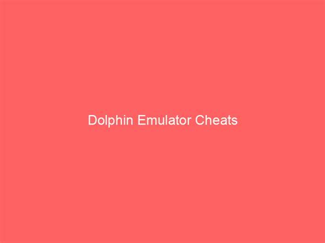 Dolphin Emulator Cheats