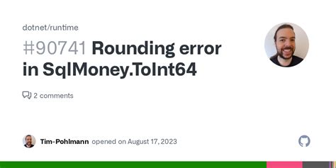 Rounding Error In Sqlmoneytoint64 · Issue 90741 · Dotnetruntime · Github