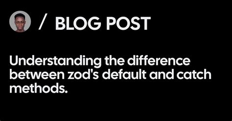 zod s default and catch methods