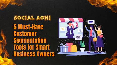 5 Must Have Customer Segmentation Tools For Smart Business Owners