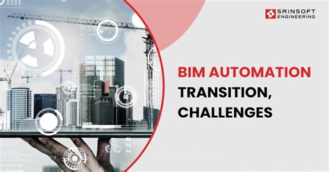 Bim Automation Transition Challenges And Solutions A Step By Step Guide