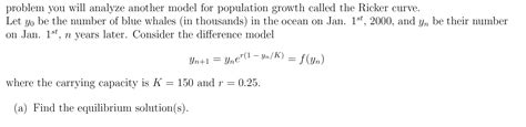 Solved Problem You Will Analyze Another Model For Population Chegg Com