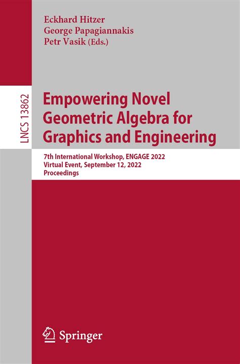 Buy Empowering Novel Geometric Algebra For Graphics And Engineering 7th International Workshop