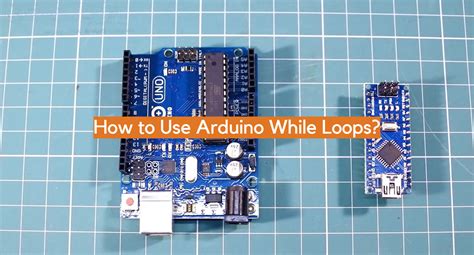 How To Use Arduino While Loops Electronicshacks
