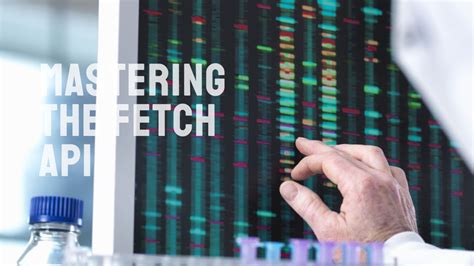 Javascript Fetch Api Everything You Need To Know