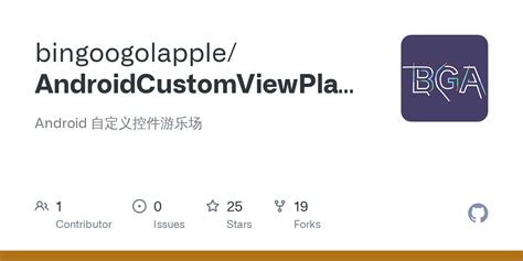 GitHub bingoogolapple AndroidCustomViewPlayground Android 自定义控件游乐场